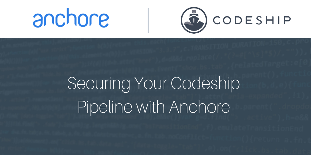 Container Security & Compliance Scanning For Codeship • Anchore