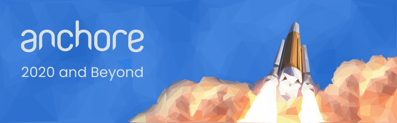 Anchore: 2020 and Beyond • Anchore