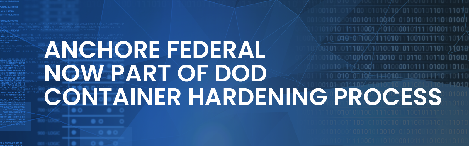 Anchore Federal Now Part of the DoD Container Hardening Process • Anchore