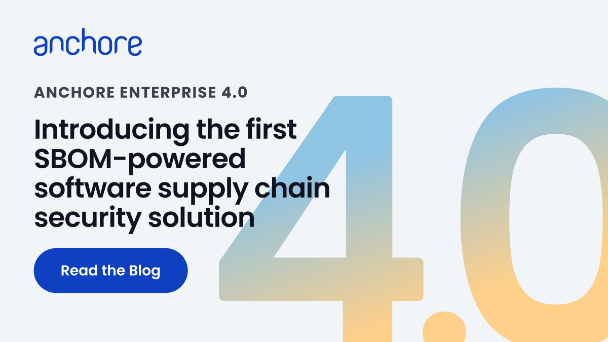 Anchore Releases Anchore Enterprise 4.0